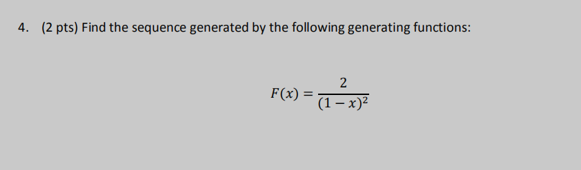 Solved 4. (2 pts) Find the sequence generated by the | Chegg.com