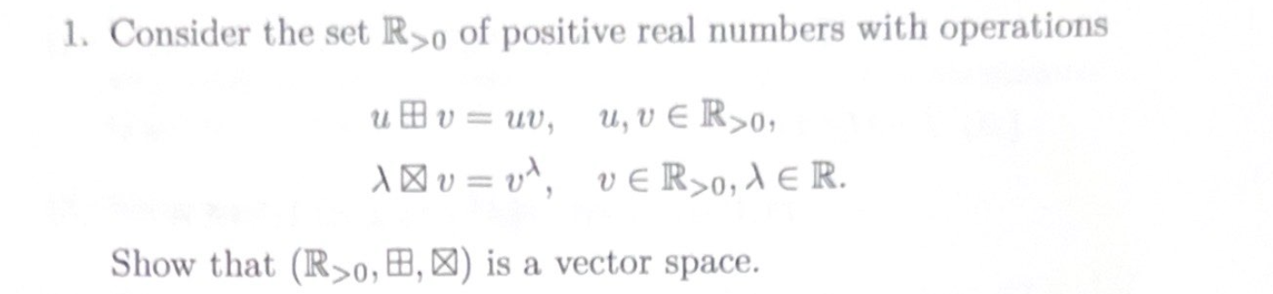 Solved Consider the set R?>0 ﻿of positive real numbers with | Chegg.com