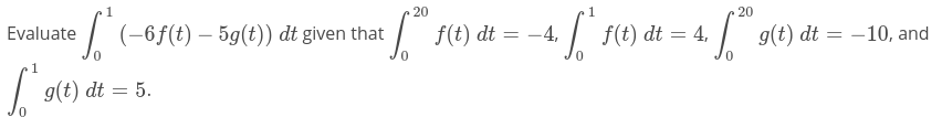Solved Evaluate ∫10(−5f(t)−6g(t)) ﻿dt given that ∫10f(t) | Chegg.com