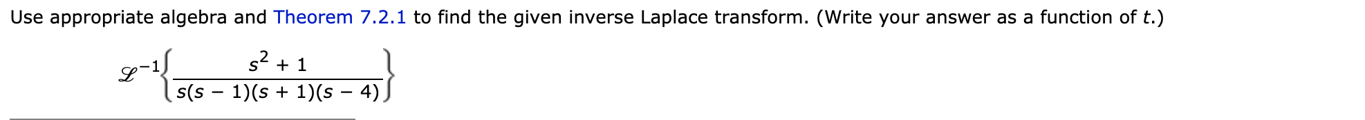 Solved Use appropriate algebra and Theorem 7.2.1 to find the | Chegg.com