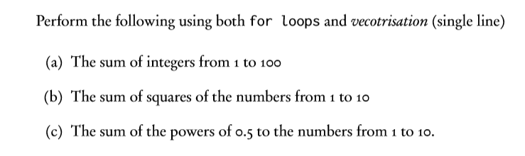 Solved Perform the following using both for loops and | Chegg.com