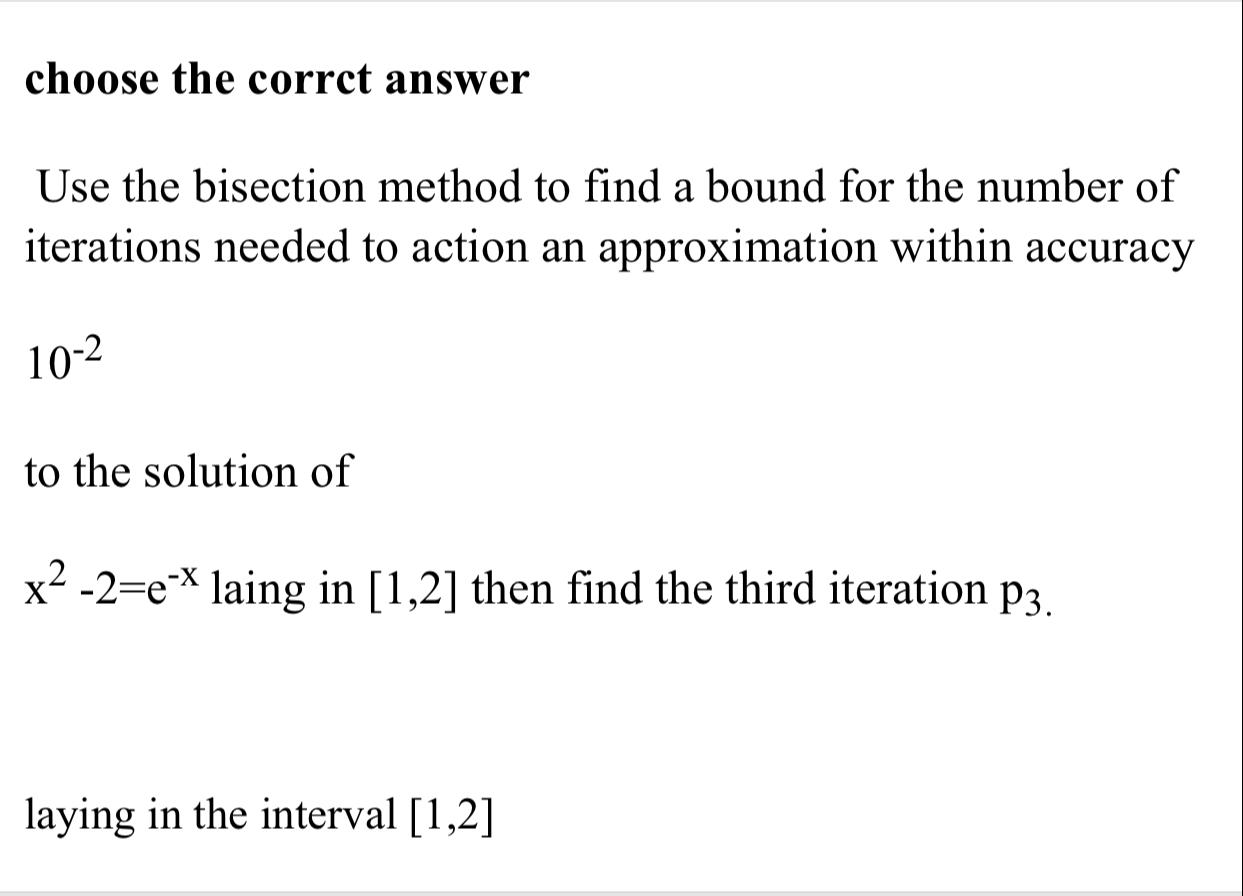 Solved choose the corrct answer Use the bisection method to | Chegg.com