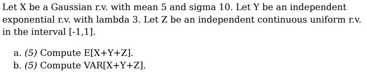 Solved Let X be a Gaussian r.v. with mean 5 and sigma 10. | Chegg.com