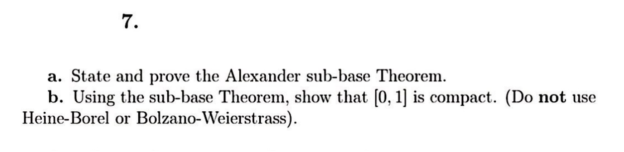 Solved a. State and prove the Alexander sub-base Theorem. b. | Chegg.com