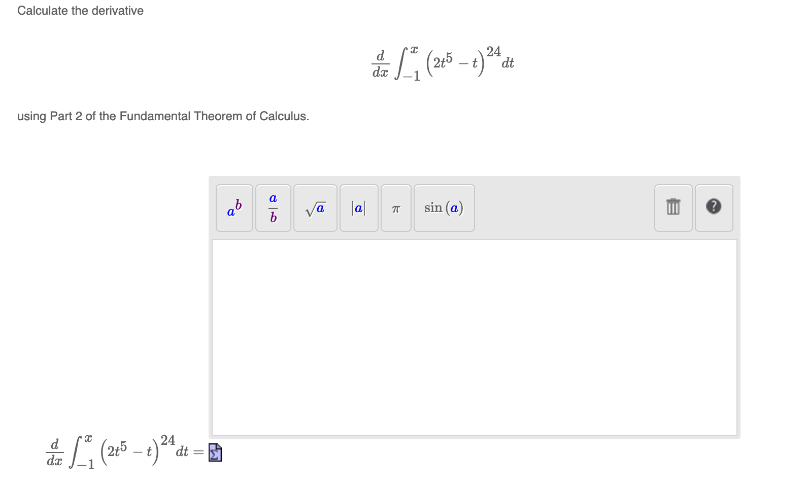 Solved Calculate the derivative dxd∫−1x(2t5−t)24dt using | Chegg.com