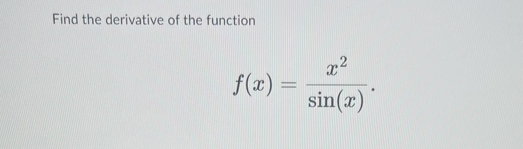 Solved Find the derivative of the functionf(x)=x2sin(x) | Chegg.com