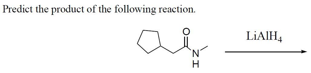 Solved Predict the product of the following reaction. LiAlH4 | Chegg.com