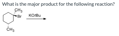Solved What is the major product for the following reaction? | Chegg.com