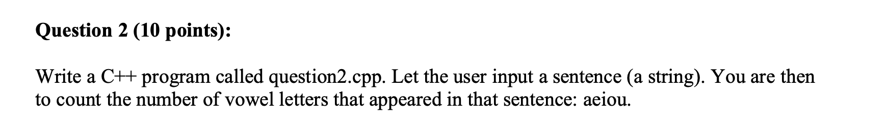Solved Question 2 (10 points): Write a C++ program called | Chegg.com