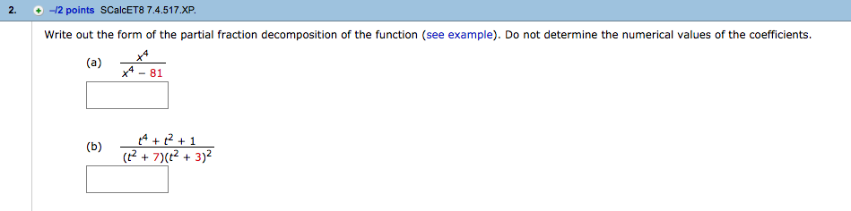 Solved 2. 12 points SCalcET8 7.4.517.XP. Write out the form | Chegg.com Solved 2. 12 points SCalcET8 7.4.517.XP. Write out the form | Chegg.com
