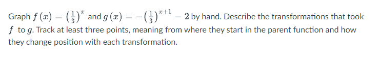 Solved Graph f(x)=(31)x and g(x)=−(31)x+1−2 by hand. | Chegg.com