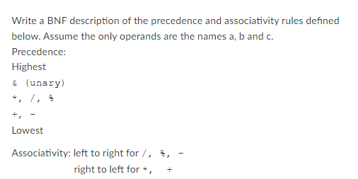 Write a BNF description of the precedence and | Chegg.com