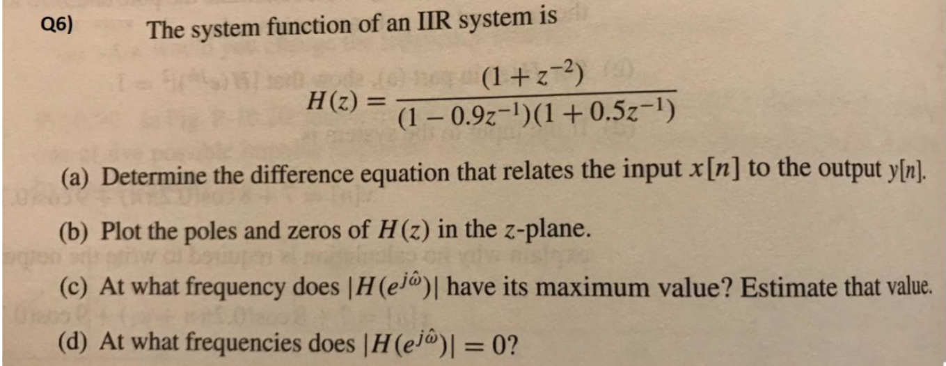Solved Q6) The system function of an IIR system is H(z) = | Chegg.com