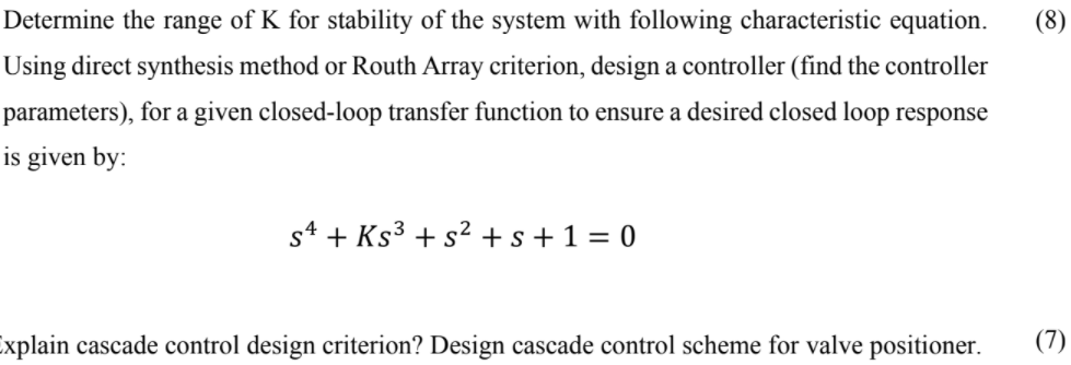 Solved (8) Determine the range of K for stability of the | Chegg.com