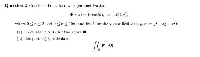 Solved Question 2 Consider the surface with parametrization | Chegg.com