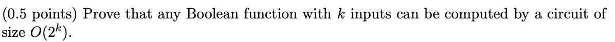 Solved ( 0.5 points) Prove that any Boolean function with k | Chegg.com