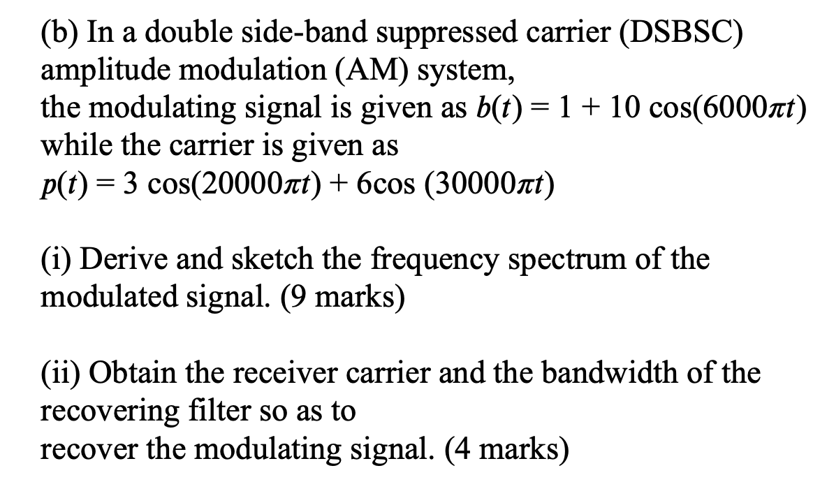 Solved (b) In a double side-band suppressed carrier (DSBSC) | Chegg.com