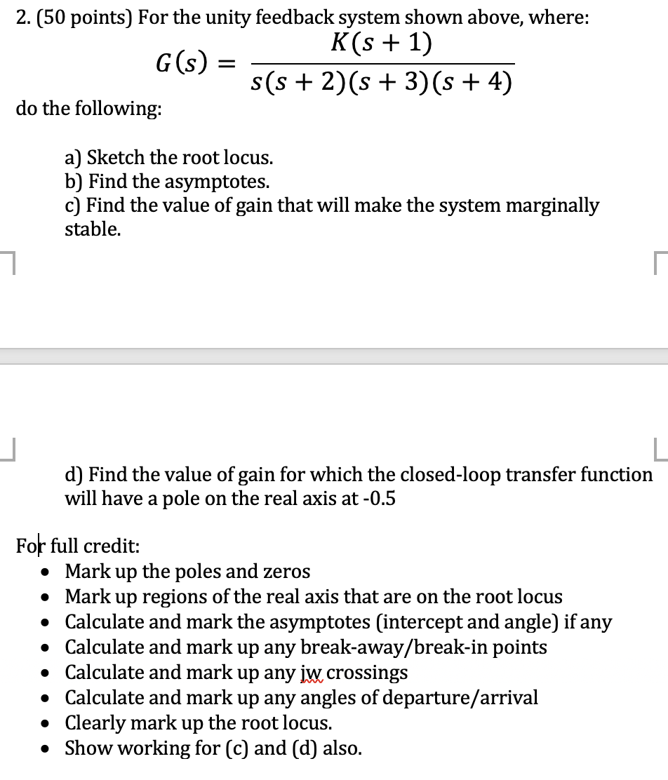 Solved 2. (50 points) For the unity feedback system shown | Chegg.com