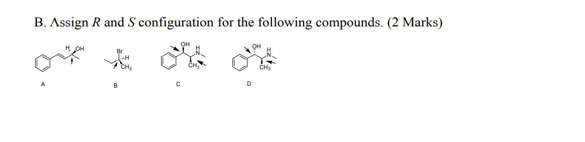 Solved B. Assign R and S configuration for the following | Chegg.com