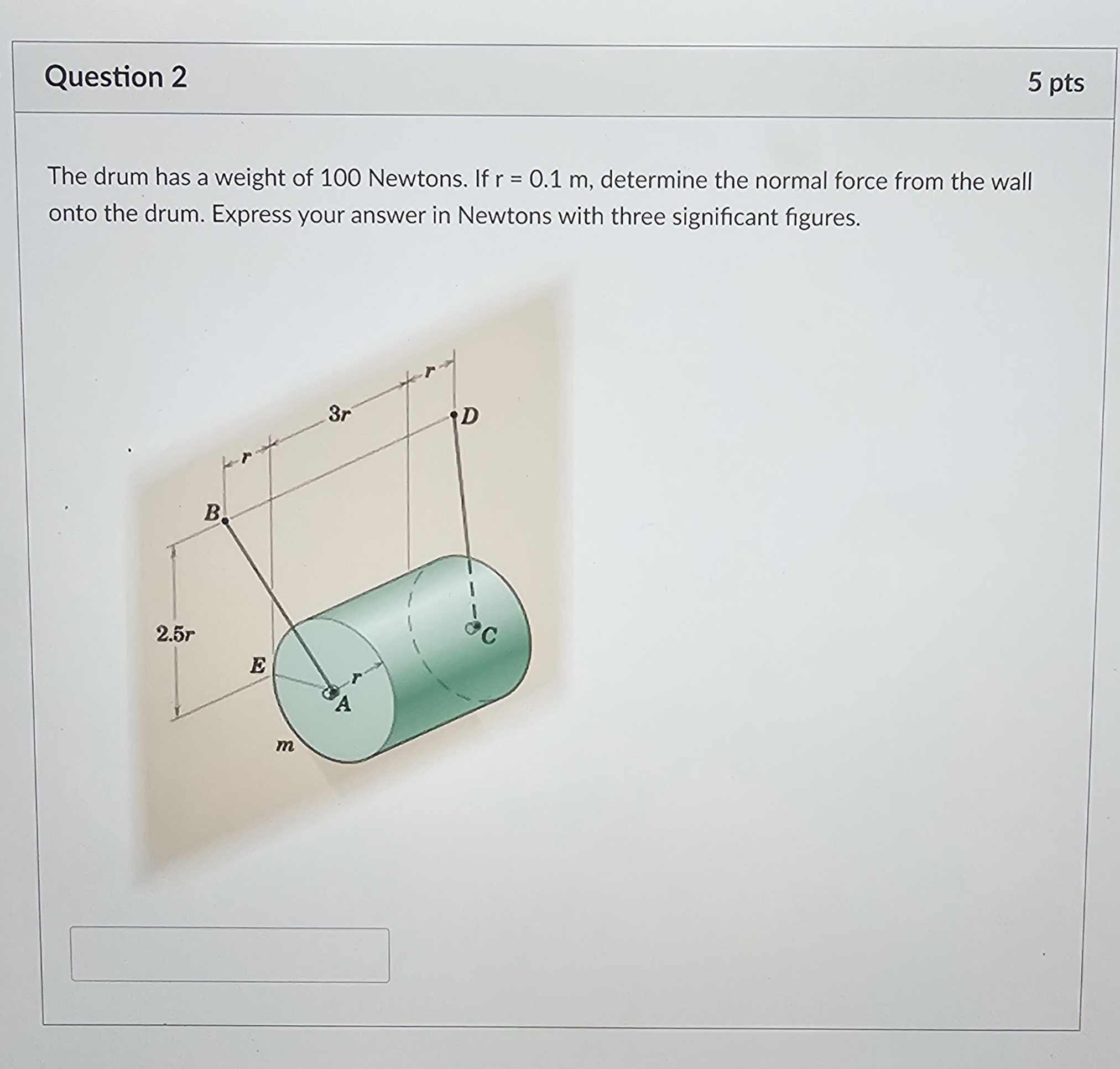 Solved Question 2The drum has a weight of 100 ﻿Newtons. If | Chegg.com