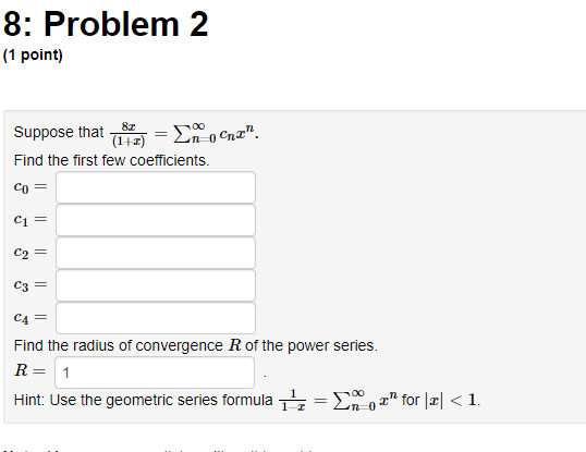 Solved 8: Problem 2 (1 point) 87 Suppose that Σο Cηα". (1+) | Chegg.com