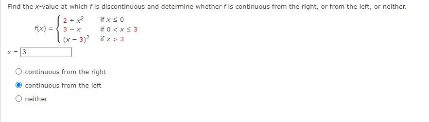 Solved Find the x-value at which f is discontinuous and | Chegg.com