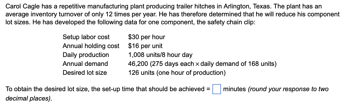 Solved Carol Cagle has a repetitive manufacturing plant | Chegg.com