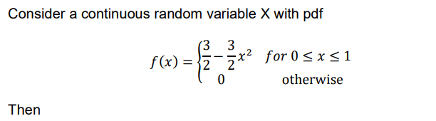 Solved Consider a continuous random variable X with pdf | Chegg.com