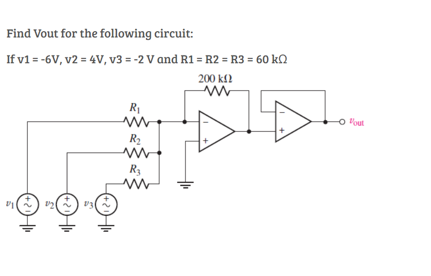 Solved v1=−6 V,v2=4 V,v3=−2 V and R1=R2=R3=60kΩ | Chegg.com Solved v1=−6 V,v2=4 V,v3=−2 V and R1=R2=R3=60kΩ | Chegg.com