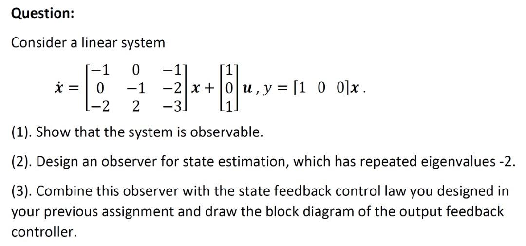 Solved Question: Consider a linear system -1 i= 0 -2 0 -1 -1 | Chegg.com