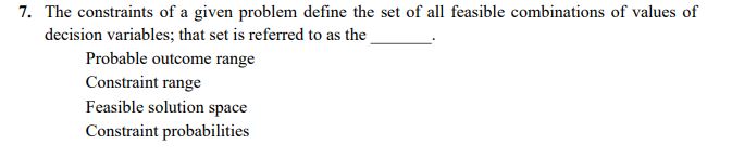 Solved 7. The constraints of a given problem define the set | Chegg.com