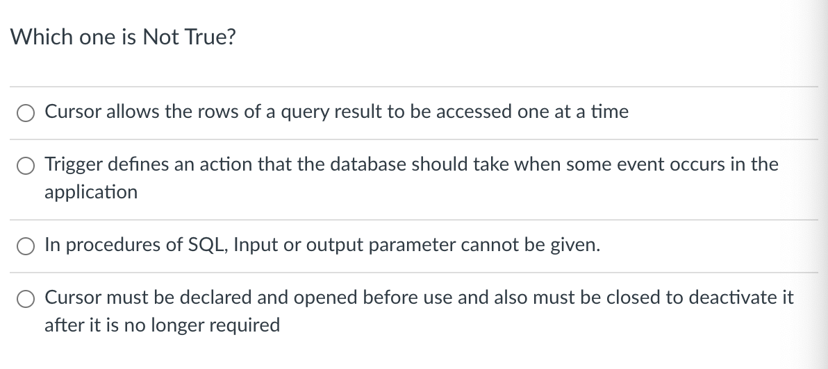 Solved Which one is Not True? O Cursor allows the rows of a | Chegg.com