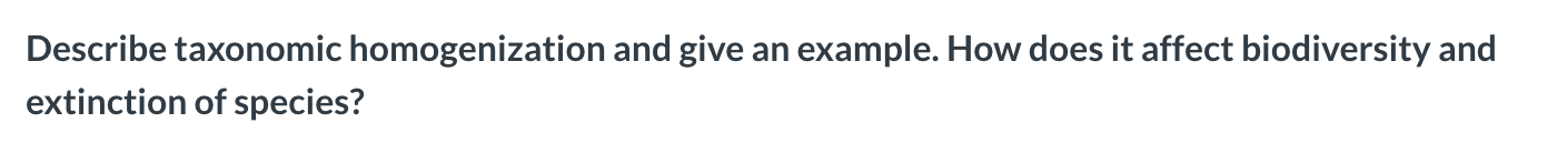 Solved Describe taxonomic homogenization and give an | Chegg.com