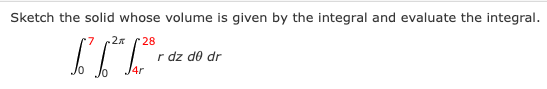 Solved Sketch the solid whose volume is given by the | Chegg.com