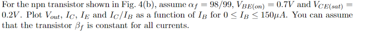 Solved For the npn transistor shown in Fig. 4( b), assume | Chegg.com