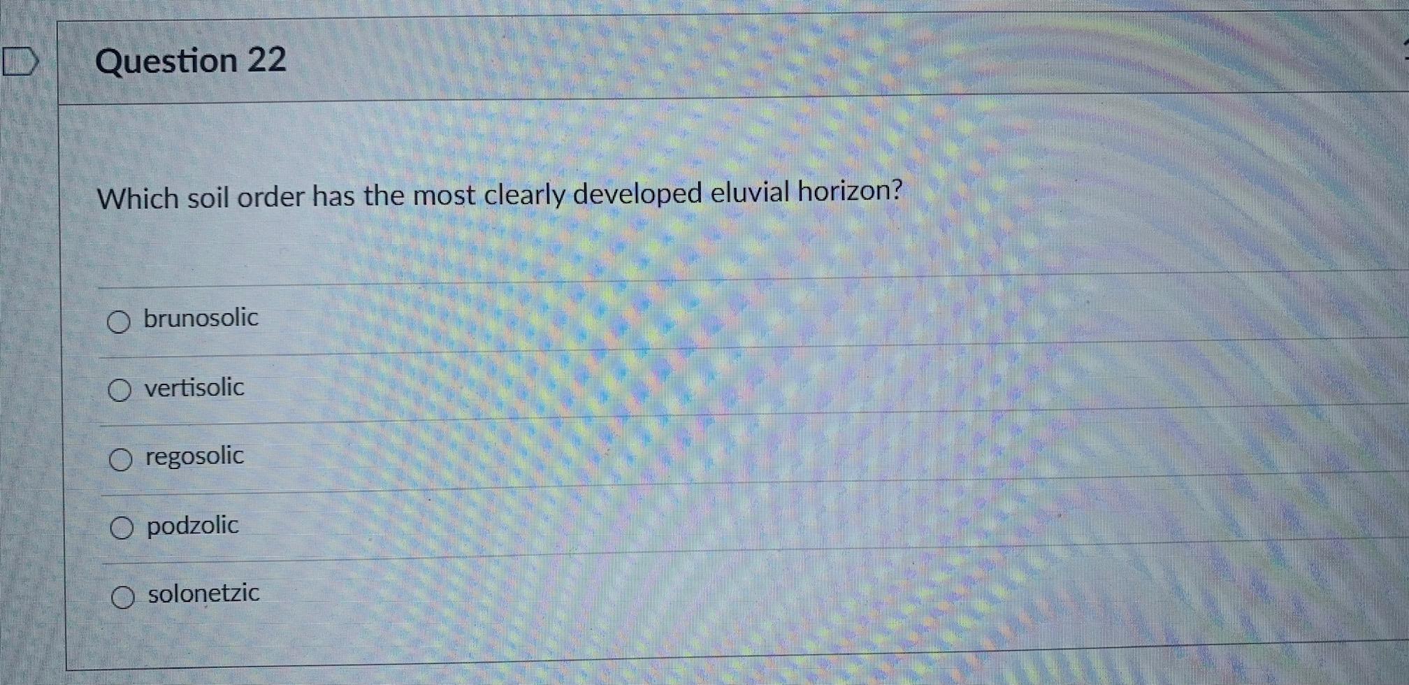 Solved Question 22 Which soil order has the most clearly | Chegg.com