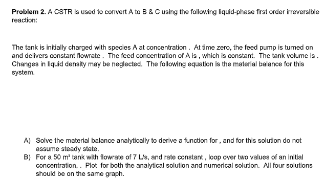 Problem 2. A CSTR is used to convert A to B & C using | Chegg.com