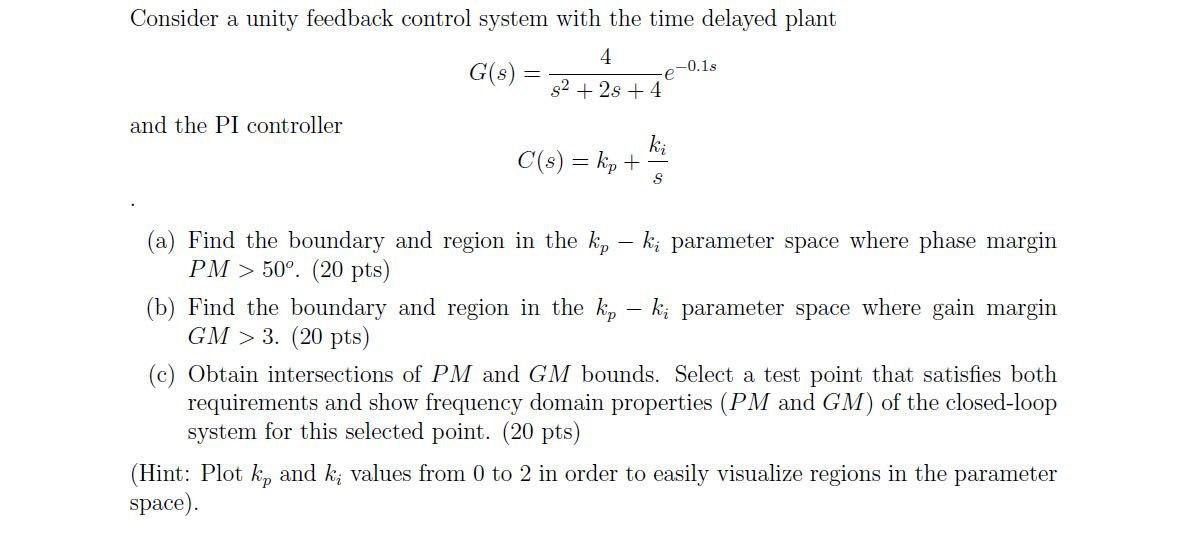 Solved -e-0.15 Consider a unity feedback control system with | Chegg.com