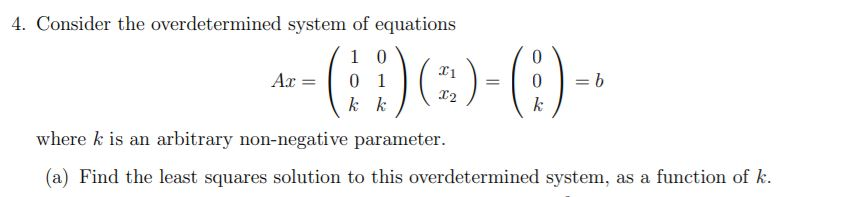 Solved 4. Consider the overdetermined system of equations 1 | Chegg.com