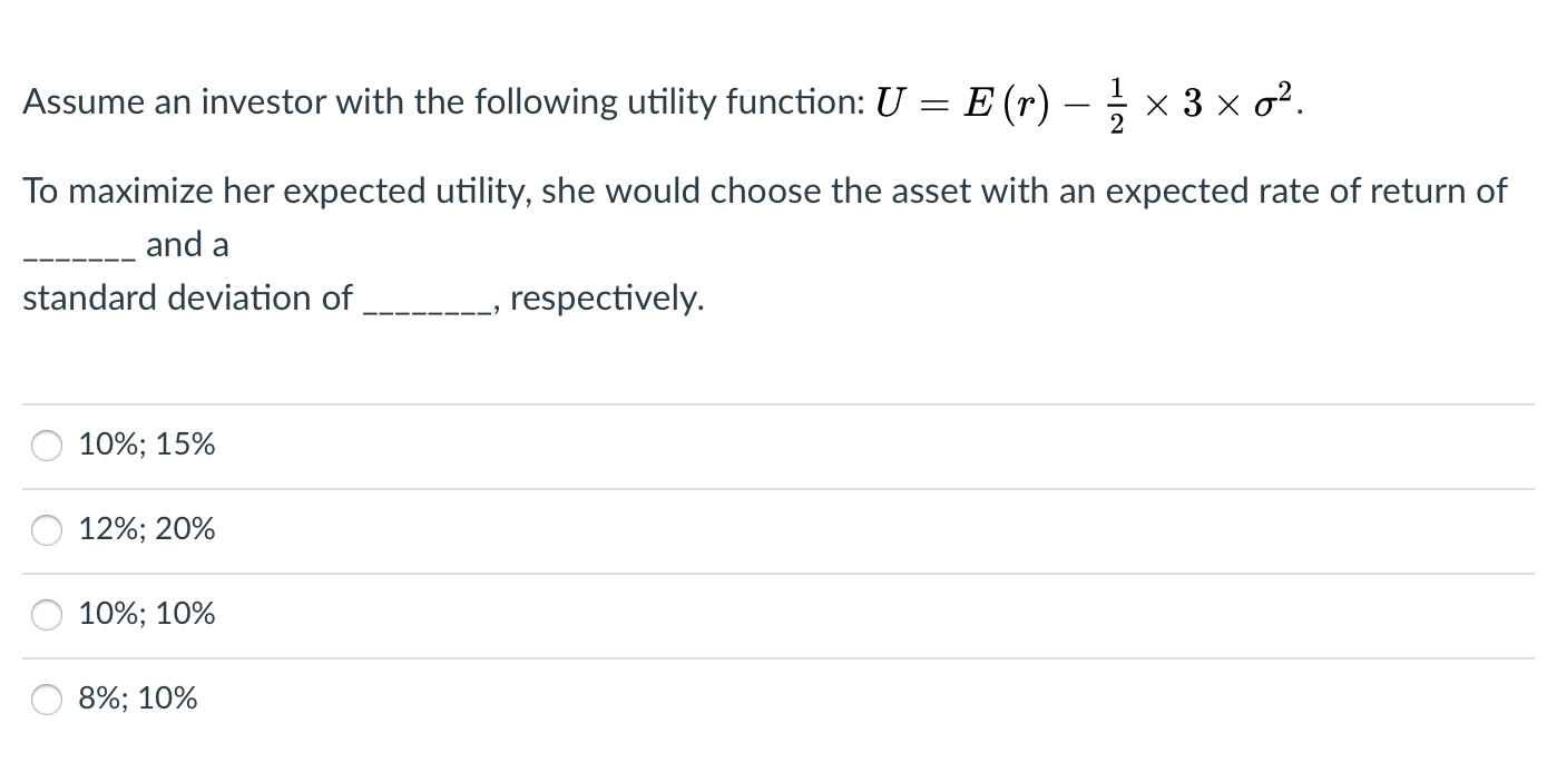 Solved Assume an investor with the following utility | Chegg.com