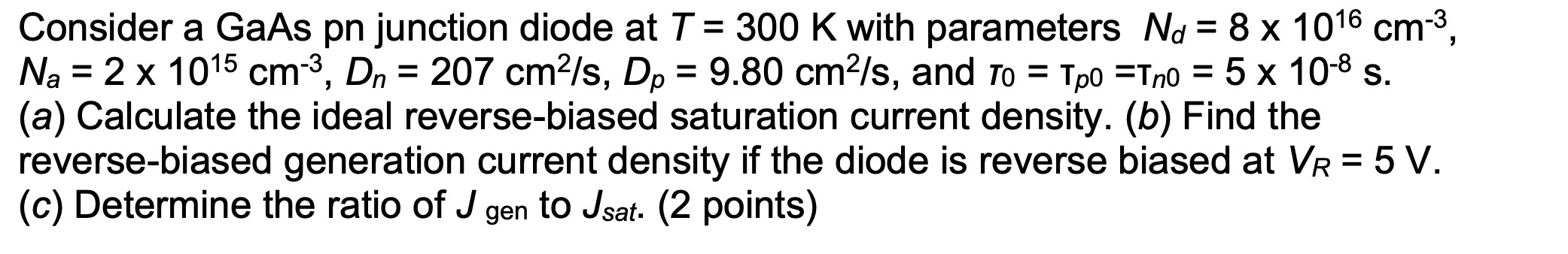 Solved Consider a GaAs pn junction diode at T=300 K with | Chegg.com