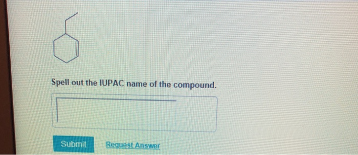 Solved Write the IUPAC name (including cis or trans, if | Chegg.com