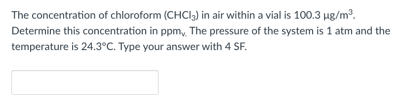 Solved The concentration of chloroform (CHCl3) in air within | Chegg.com