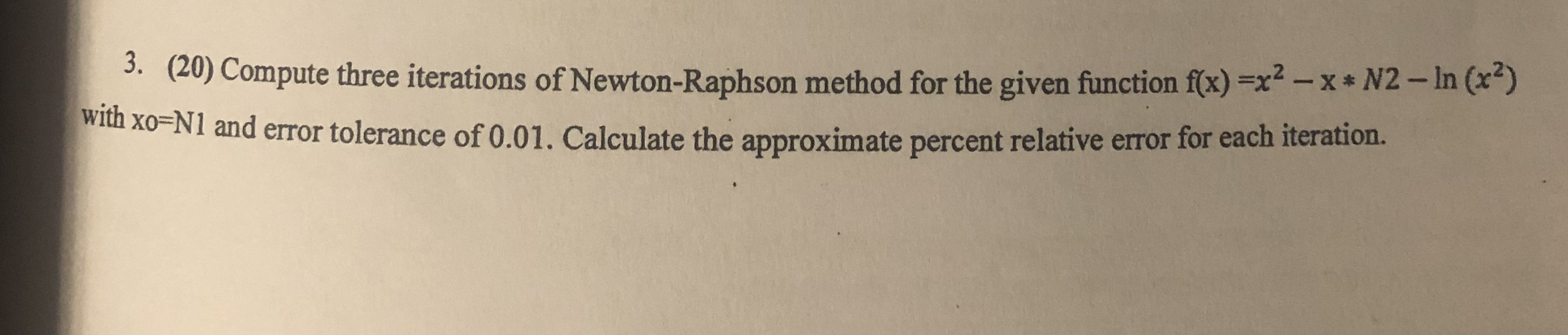 Solved 3 20 Compute Three Iterations Of Newton Raphson
