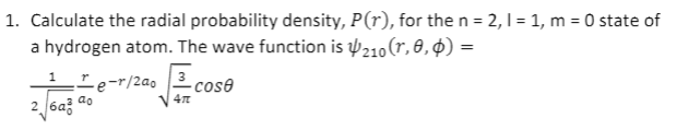 Solved 1. Calculate the radial probability density, P(r), | Chegg.com