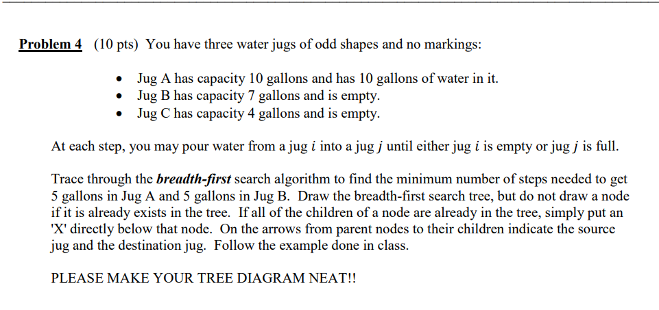 Solved roblem 4 (10 pts) You have three water jugs of odd | Chegg.com
