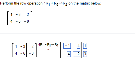Solved Perform the row operation 4R1+R2→R2 on the matrix | Chegg.com