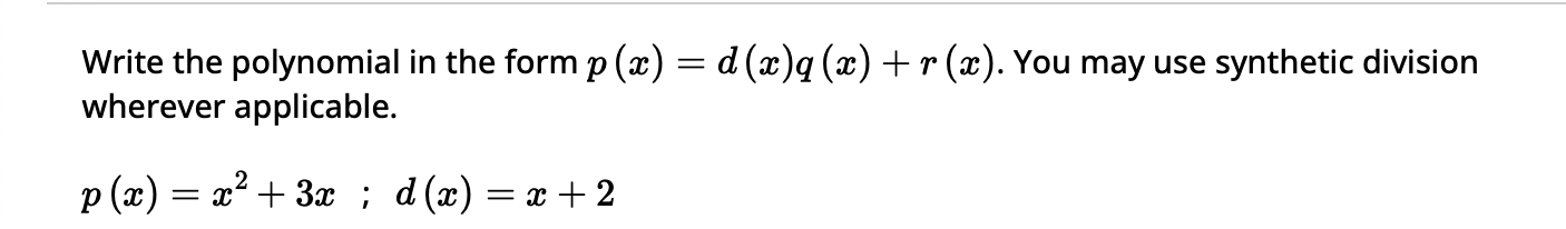 Solved Write the polynomial in the form p(x)=d(x)q(x)+r(x). | Chegg.com