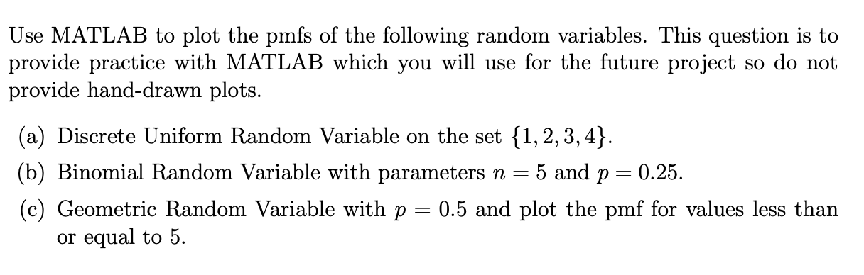 Solved Use MATLAB to plot the pmfs of the following random | Chegg.com