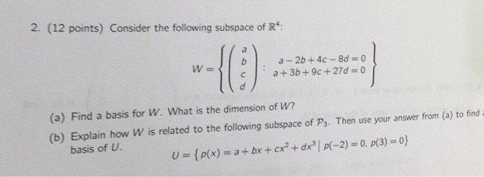 Solved 2. (12 points) Consider the following subspace of R | Chegg.com